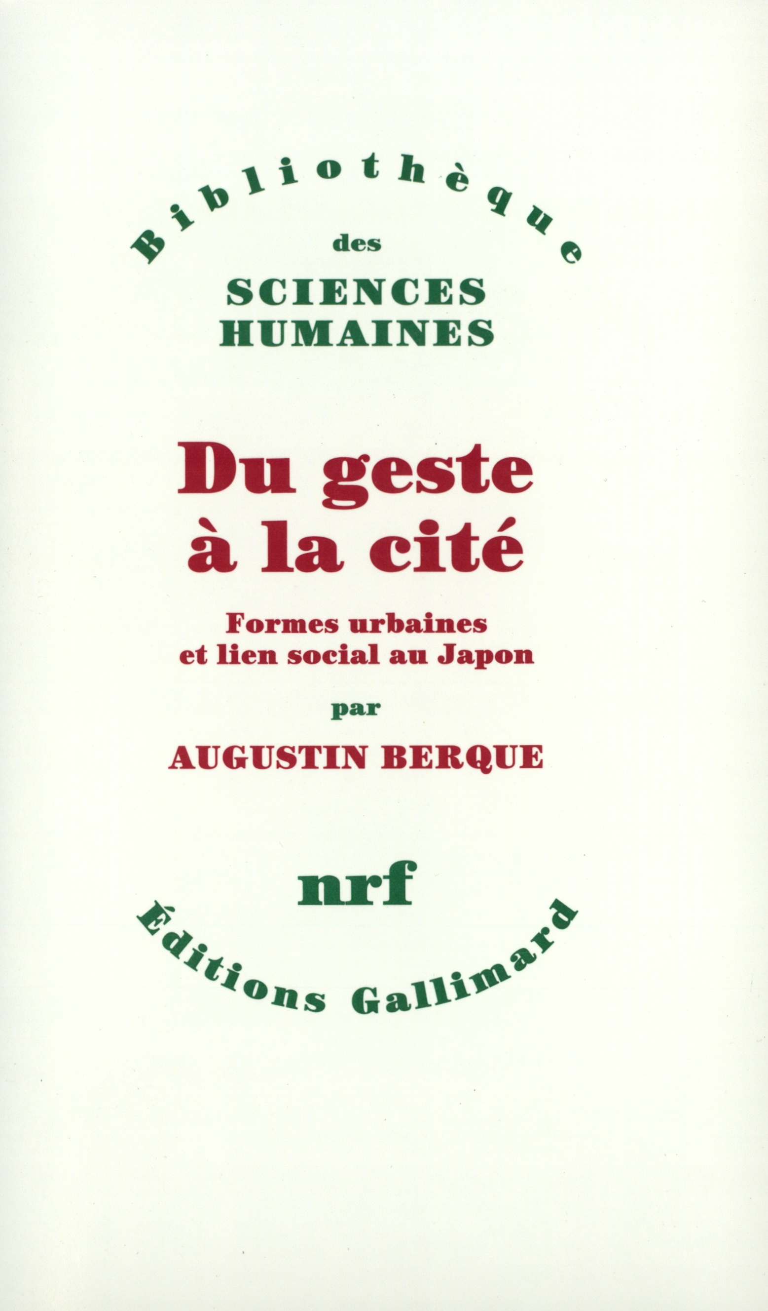 Du geste à la cité de Augustin Berque | Gallimard